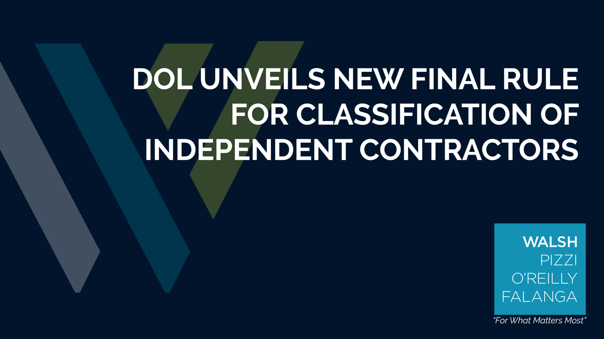 DOL UNVEILS NEW FINAL RULE FOR CLASSIFICATION OF INDEPENDENT ...